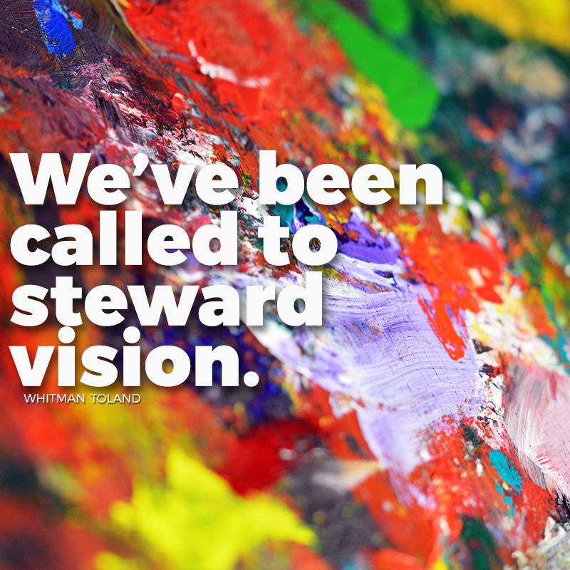 steward vision. – Whitman Toland