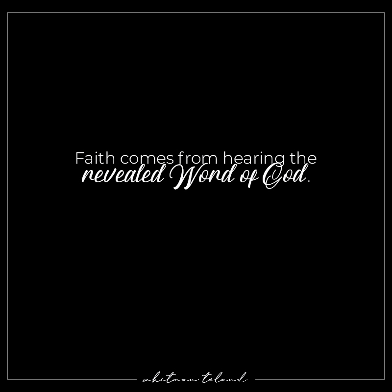 faith comes. – Whitman Toland