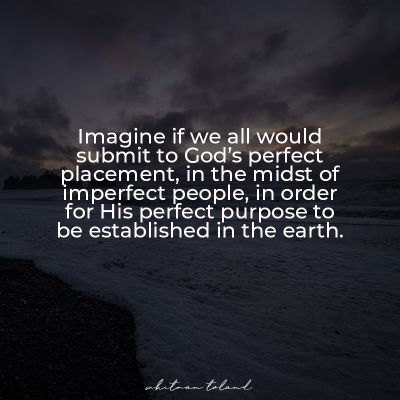 perfect purpose. – Whitman Toland