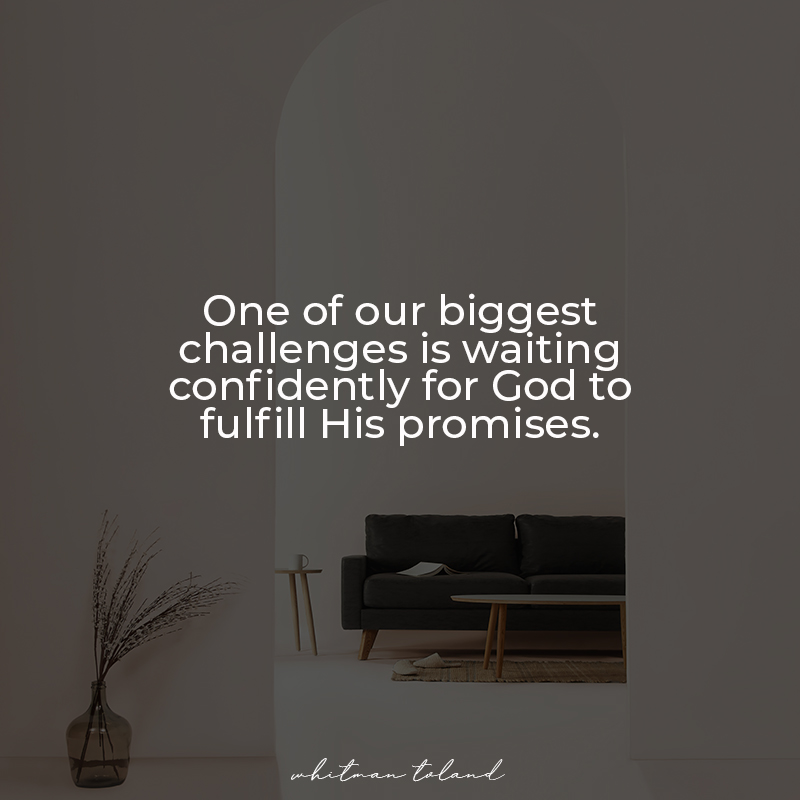 waiting confidently. – Whitman Toland