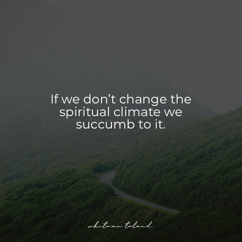 spiritual climate. – Whitman Toland